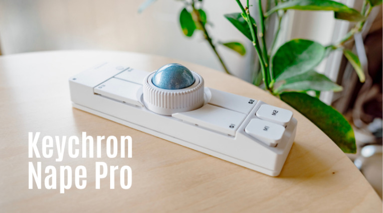 Keychron Nape Pro レビュー｜キーボードに添えるトラックボールは本当に快適か | gadgetlogy